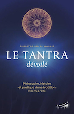 Le Tantra dévoilé. Christopher D. Wallis